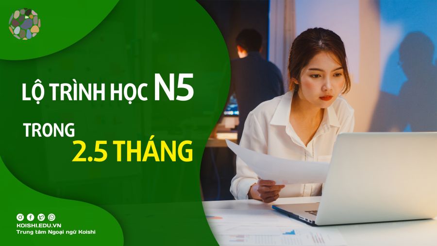 Lộ trình học N5 cấp tốc trong 2.5 tháng