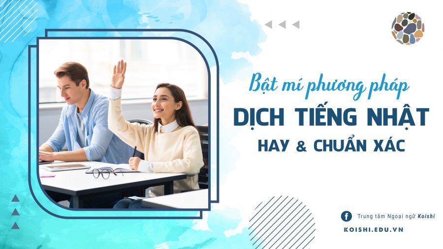 Lớp tiếng Nhật: Bật mí phương pháp dịch tiếng Nhật hay!